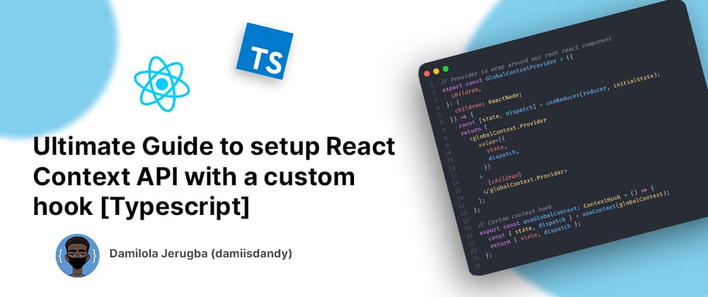 Ultimate Guide To Setup React Context Api With A Custom Hook Typescript Damilola Jerugba